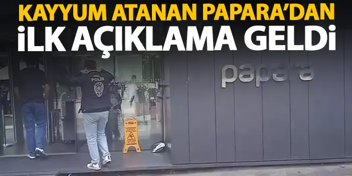 Kayyum atanan Papara'dan ilk resmi açıklama geldi "Özür dileriz ...