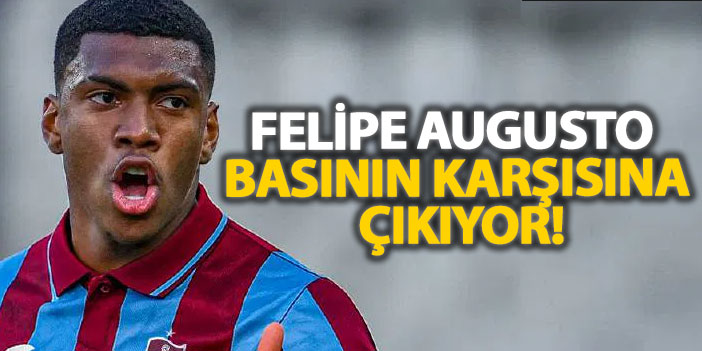 Felipe Augusto basının karşısına çıkıyor! | Haber61 - Trabzon Haber