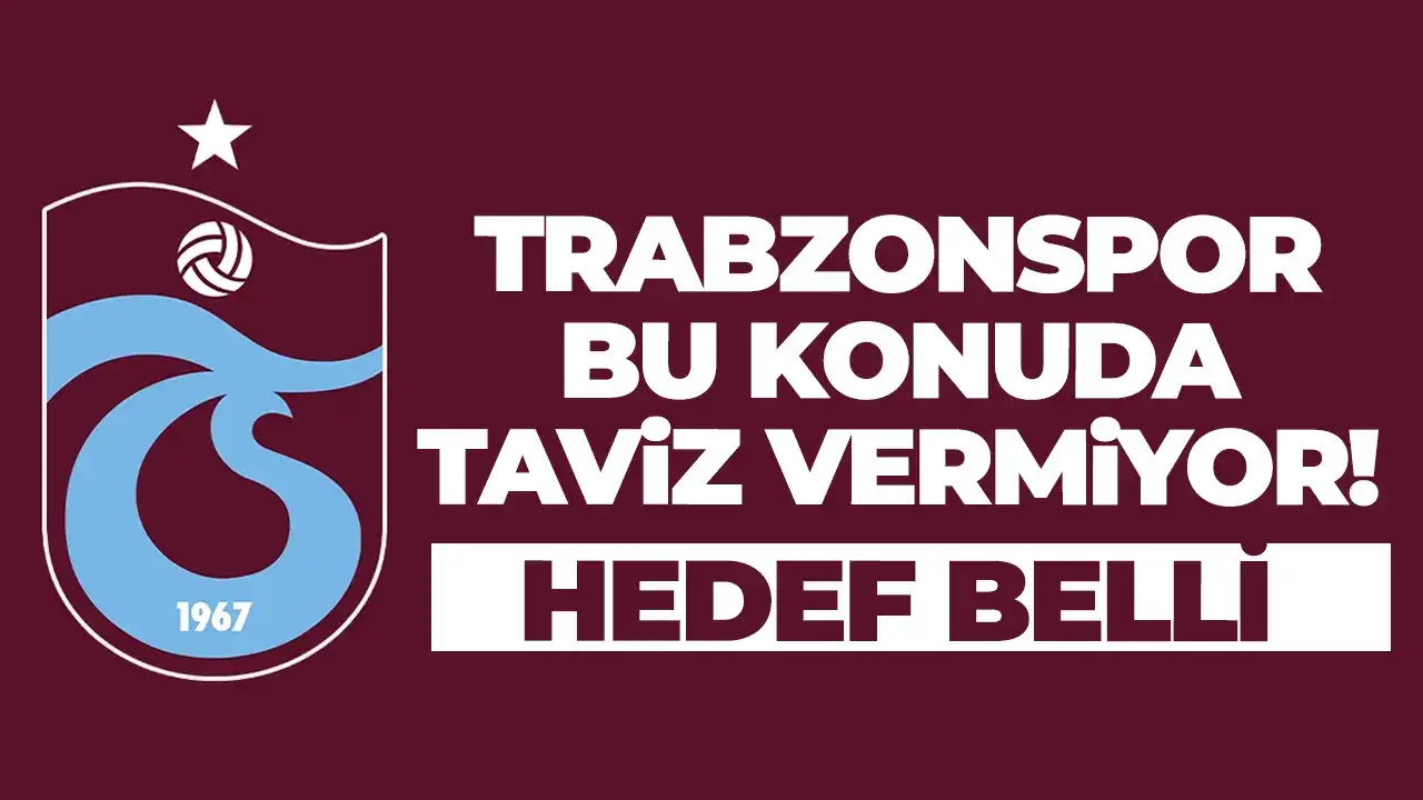 Trabzonspor bu konuda taviz vermiyor! Hedef belli | Haber61 - Trabzon Haber