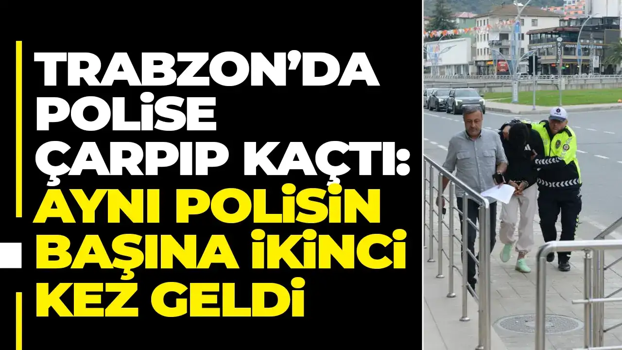 Trabzon’da polise çarpıp kaçtı: Aynı polisin başına ikinci kez geldi ...