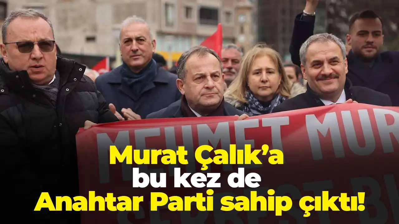 Murat Çalık’a bu kez de Anahtar Parti sahip çıktı | Haber61 - Trabzon Haber